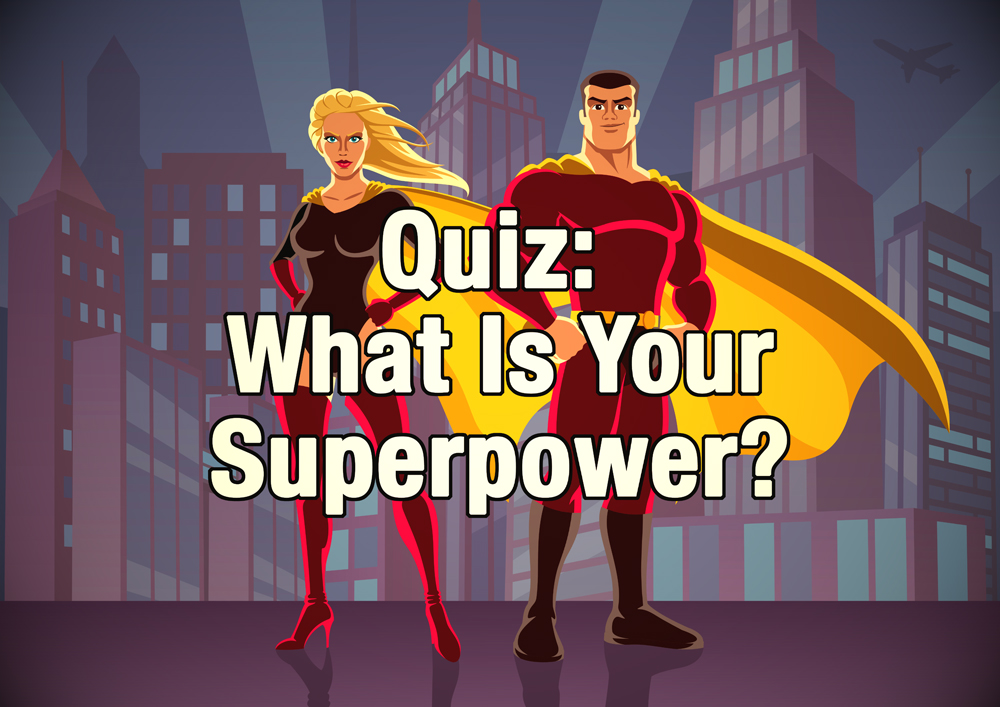 Quiz What Is Your Superpower Newegy 
