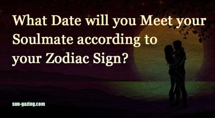 What Date Will You Meet Your Soulmate According To Your Zodiac Sign